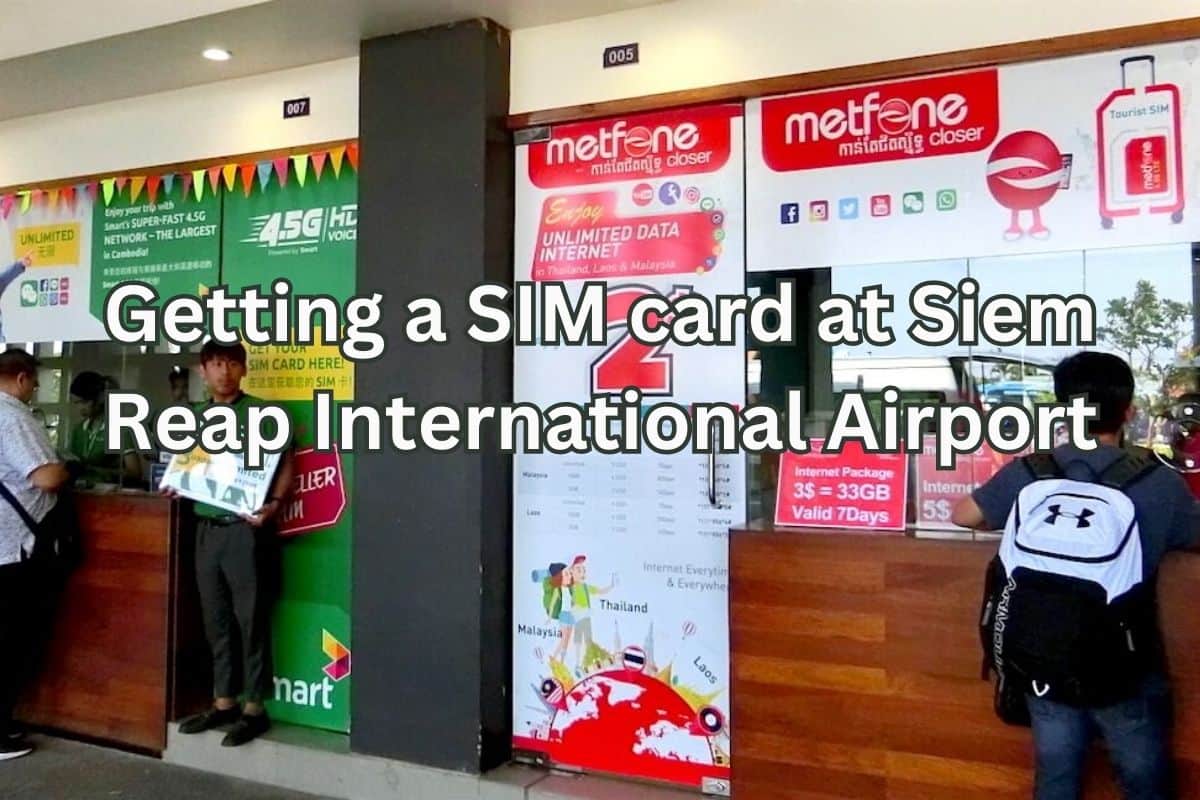 Traveler Guide: Getting a SIM Card at Siem Reap International Airport ...
