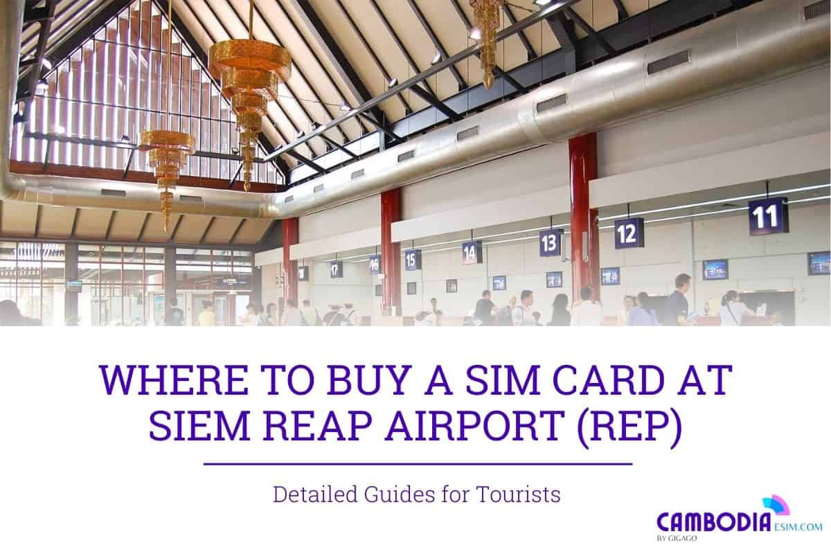 Best SIM Card at Siem Reap International Airport in 2024